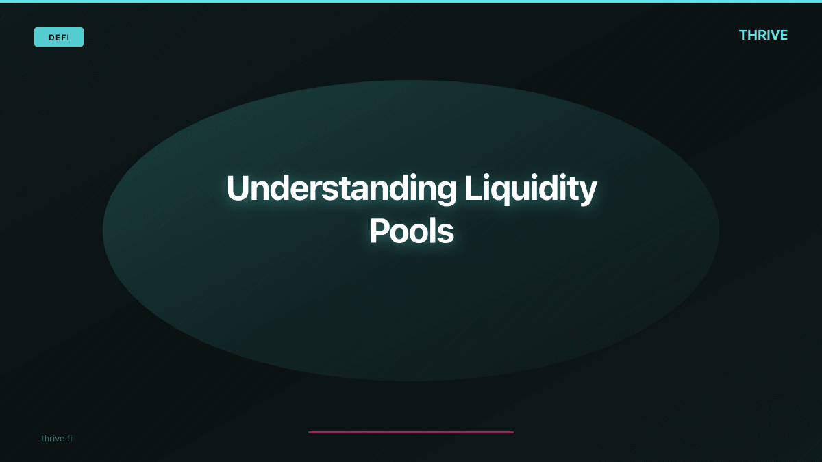 Understanding Liquidity Pools | DeFi Guide | Thrive