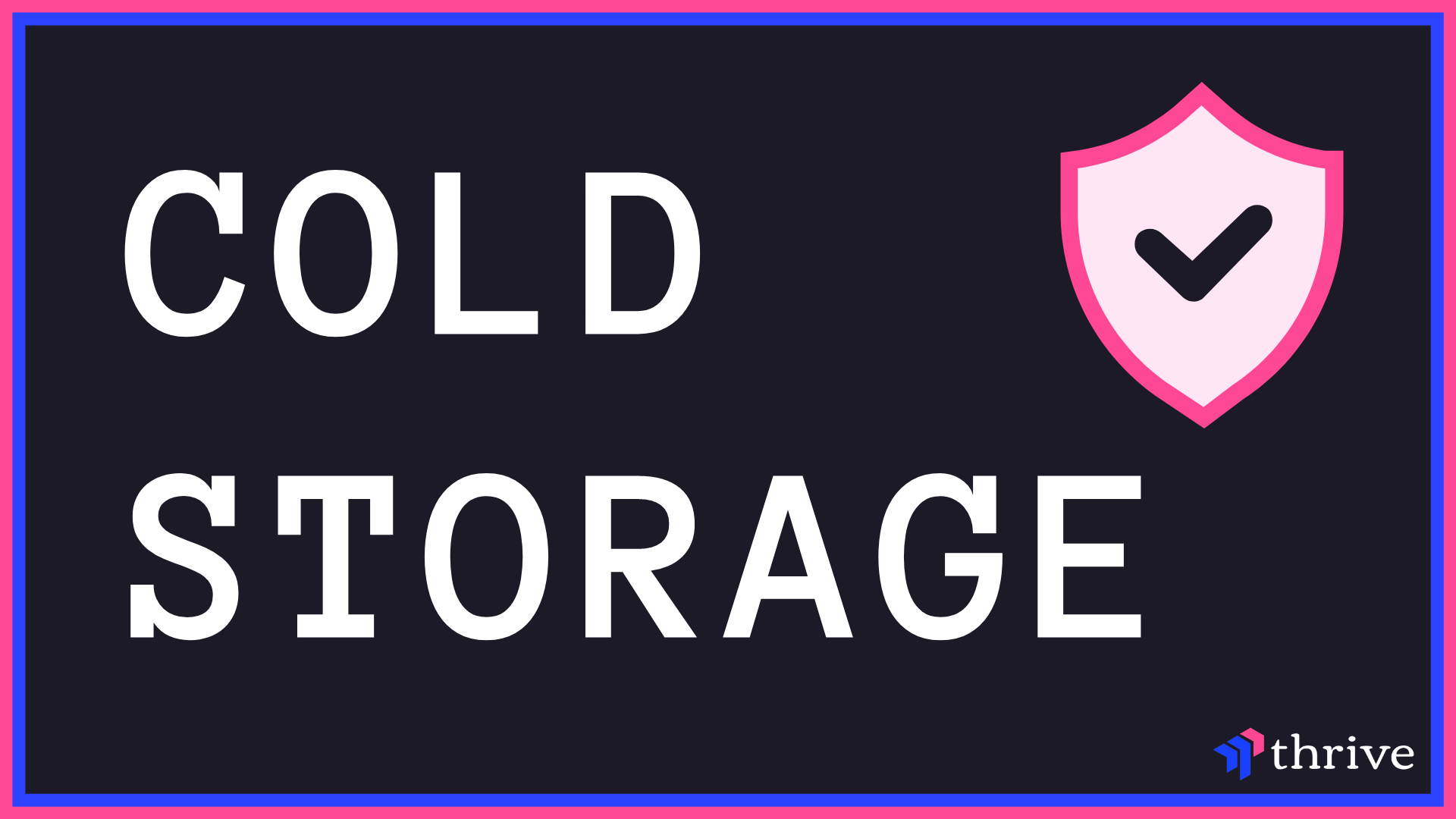 Cold Storage for Crypto: What It Is & How Does It Work — thrive.fi