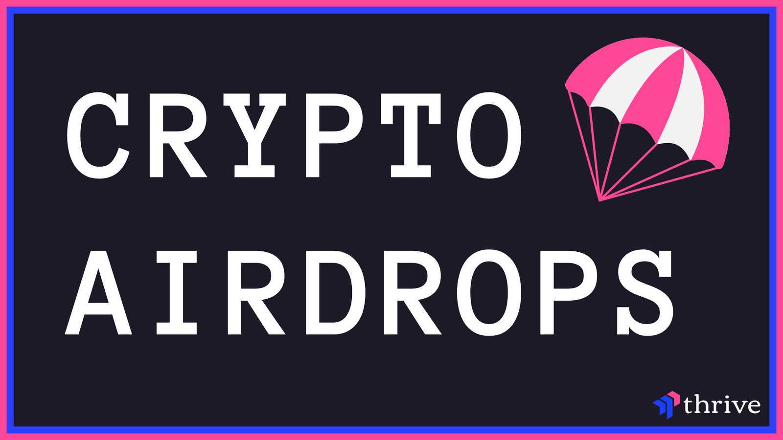 Crypto Airdrops Explained — thrive.fi